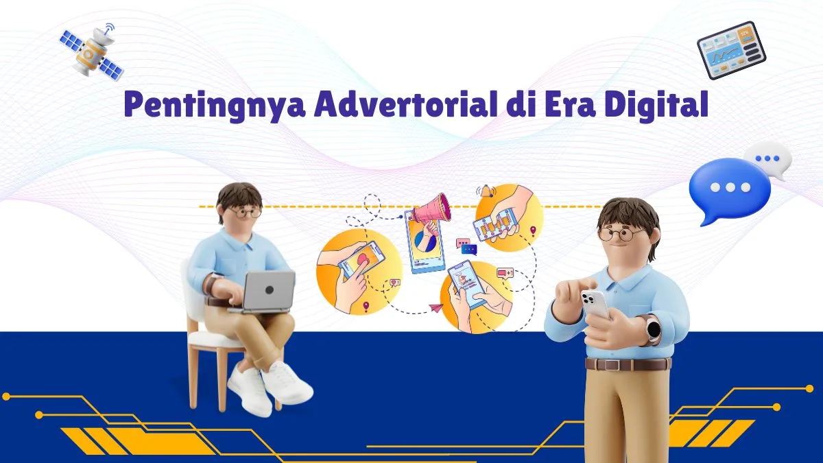 Pentingnya Advertorial di Era Digital - Golan Education